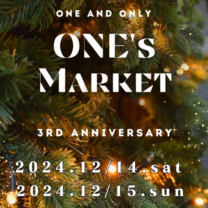 【埼玉県】~ONE’s Market~ ワンズマーケット 2024年12月14日(土)・15日(日)開催イベント情報
